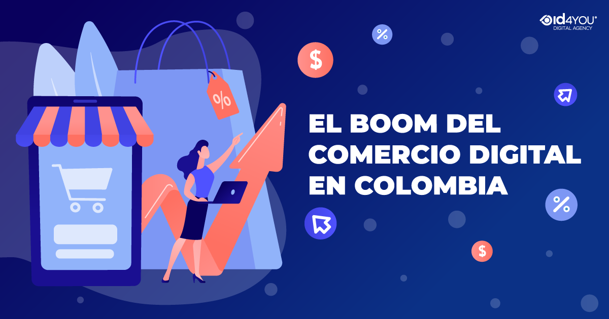El boom del comercio digital en Colombia - ID4YOU